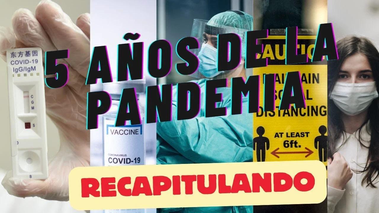 Recapitulando: 5 años de la pandemia