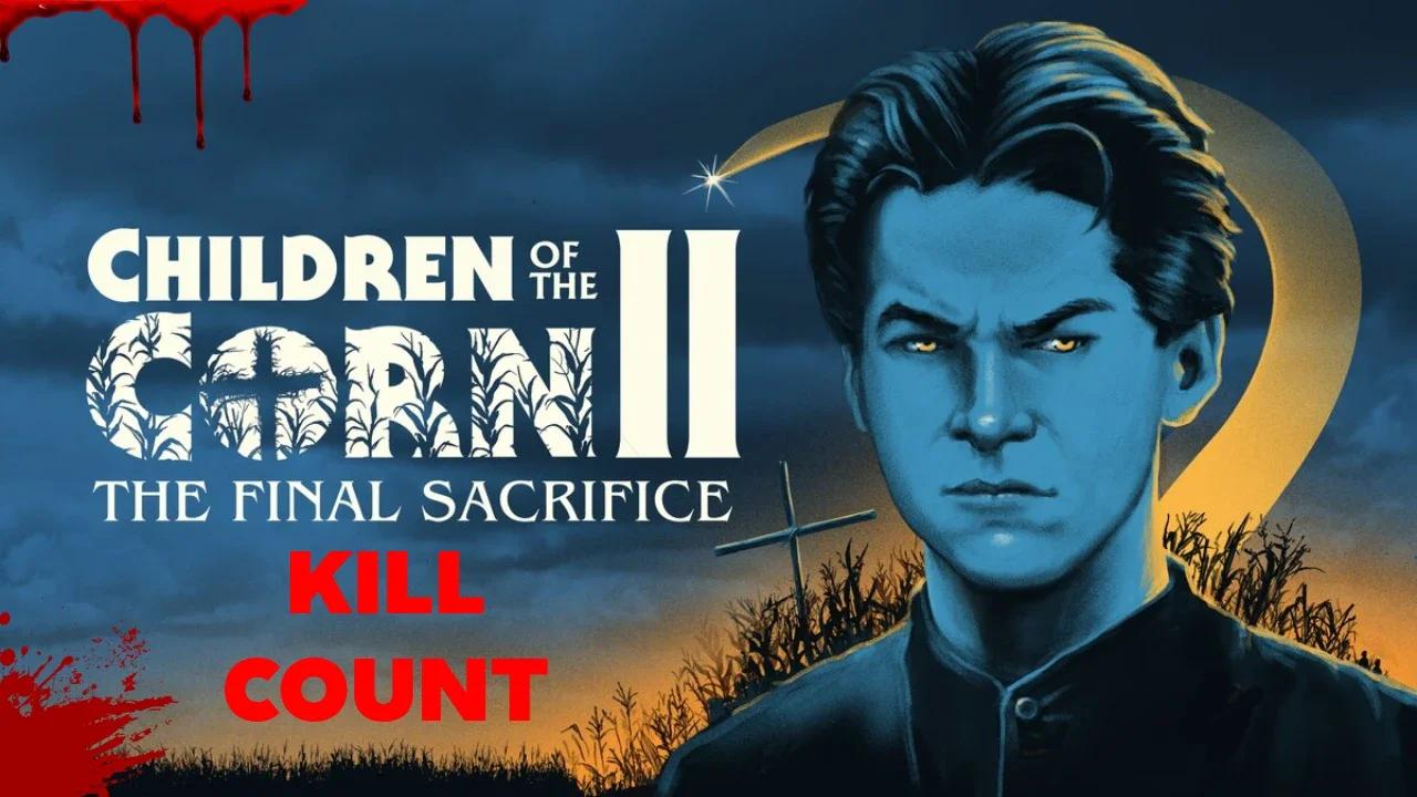 Children of the Corn II: The Final Sacrifice (1992) - Kill Count