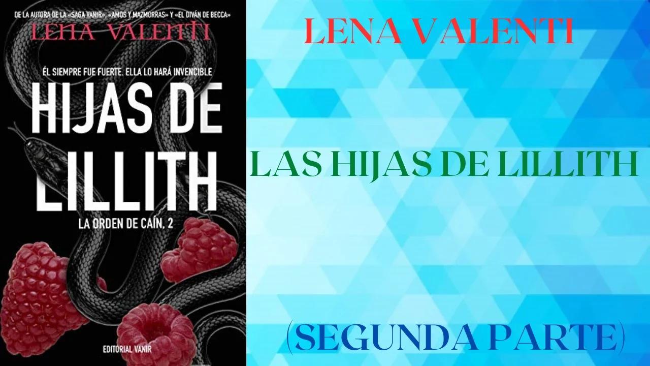HIJAS DE LILLITH (SEGUNDA PARTE) - LENA VALENTI - AUDIOLIBRO