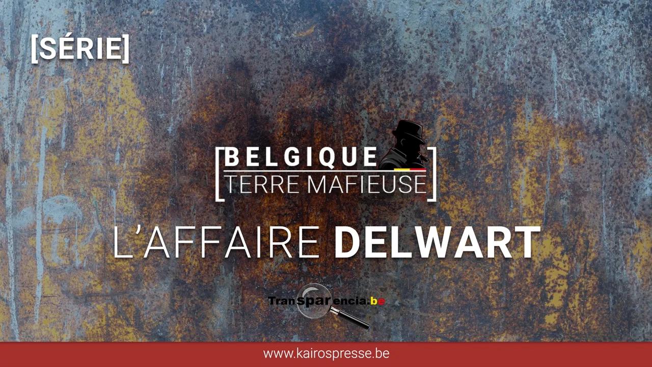 [SÉRIE] BELGIQUE: TERRE MAFIEUSE - L'affaire DELWART