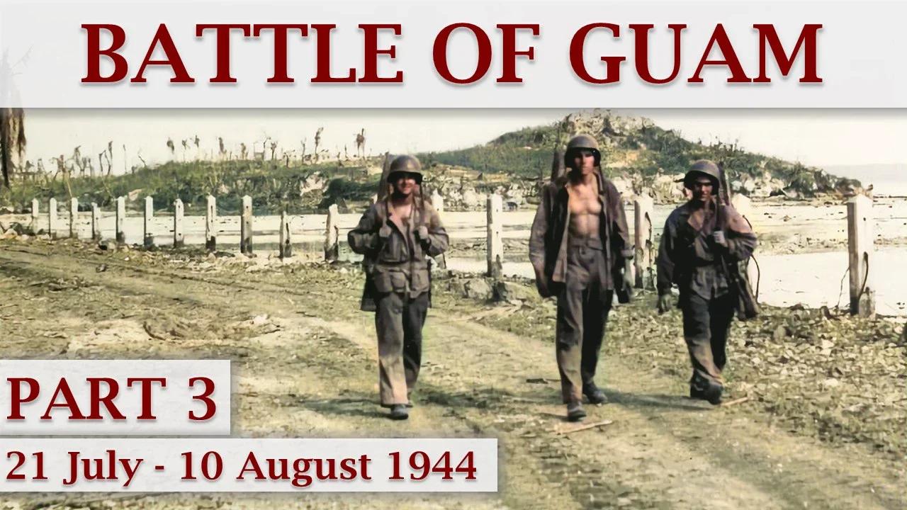 Second Battle of Guam 1944 / Part 3 – Final Fight on Guam