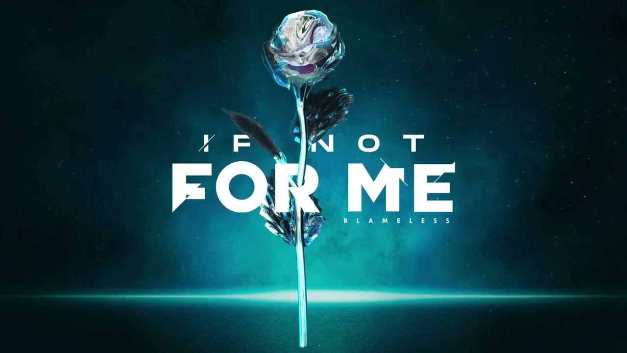 If Not For Me - Blameless (Official Visualizer)
