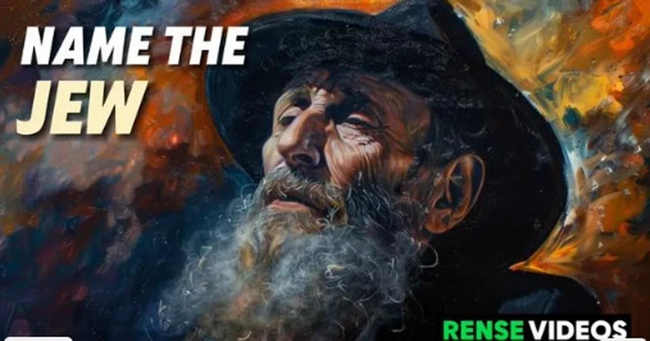 A RENSE VIDEO - Name The Jew, Mar 30, 2024