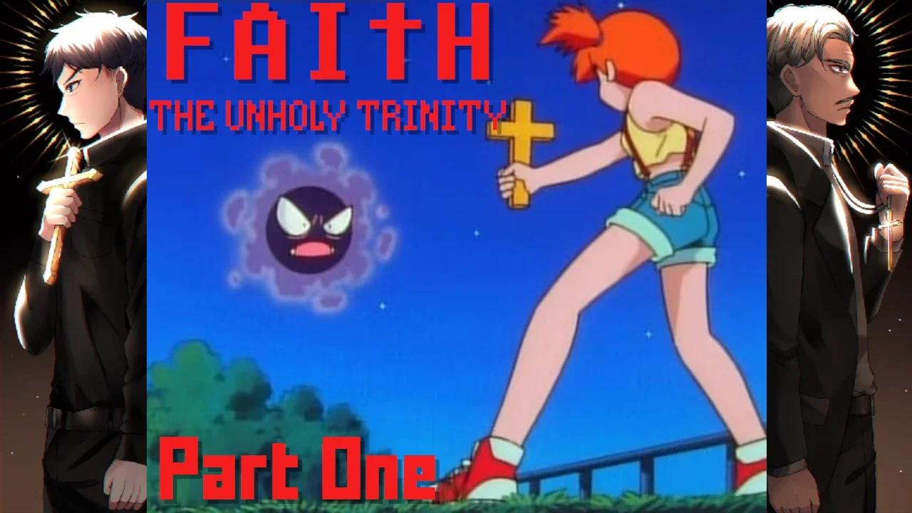 FAITH The Unholy Trinity - Chapter 1