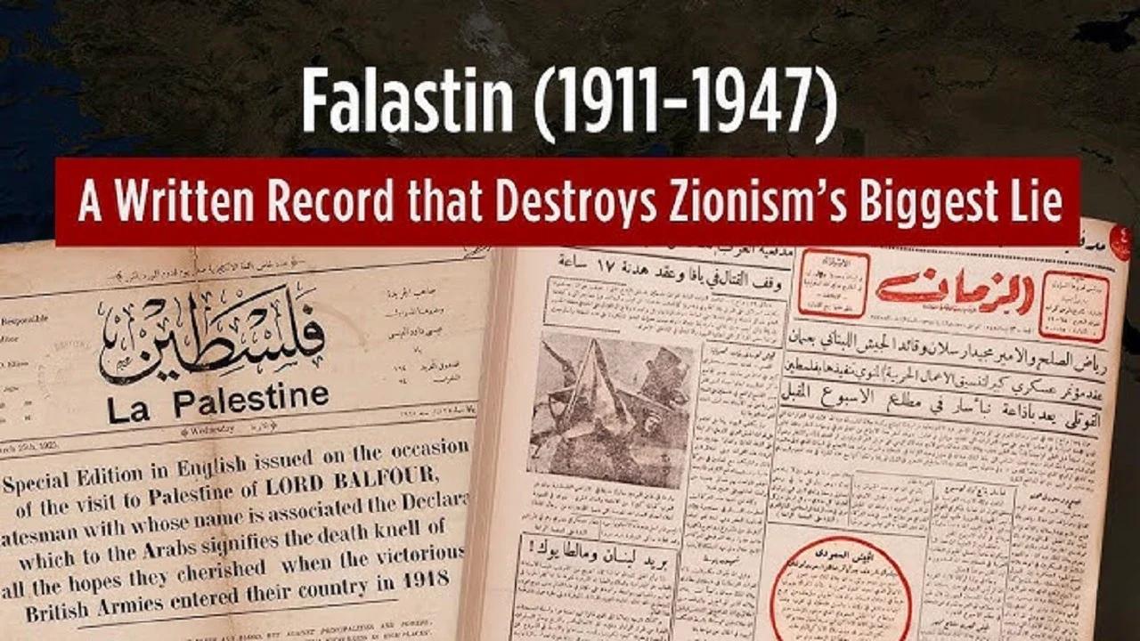 Falastin (1911-1947) A Written Record That Destroys Zionism’s Biggest Lie