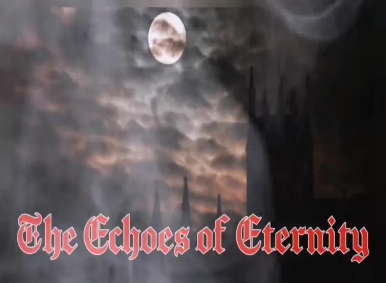 The Echoes of Eternity