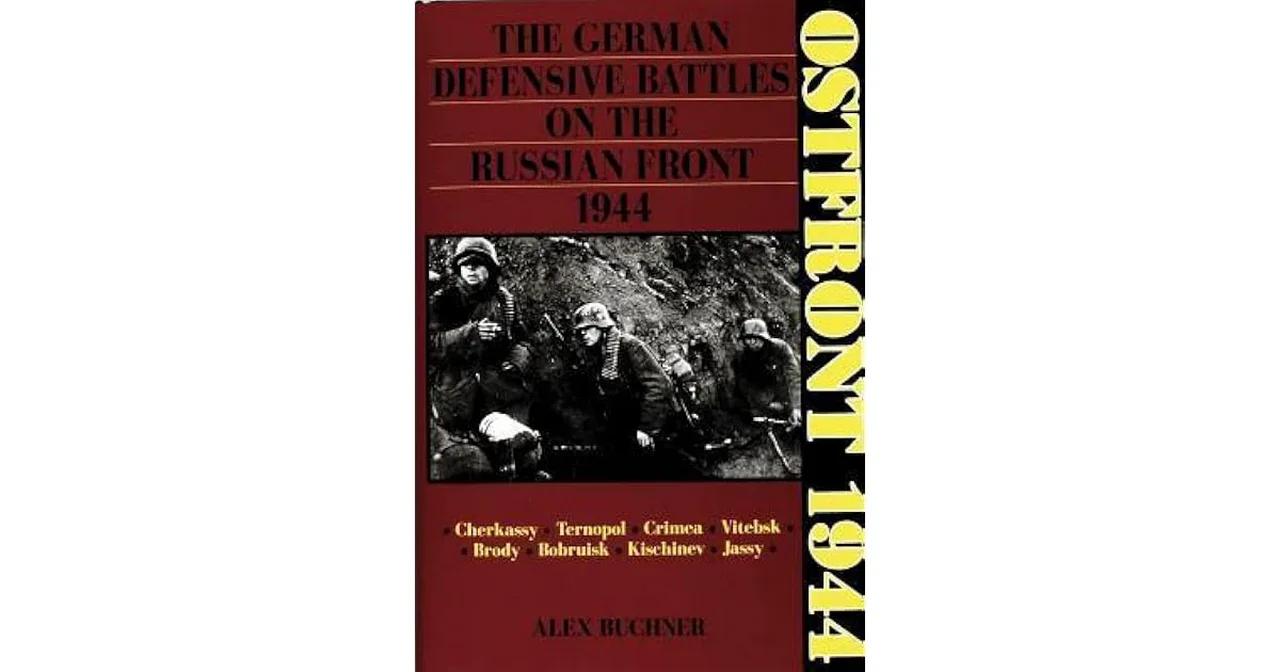 Ostfront 1944 : The German Defensive Battles on the Russian Front 1944 ...