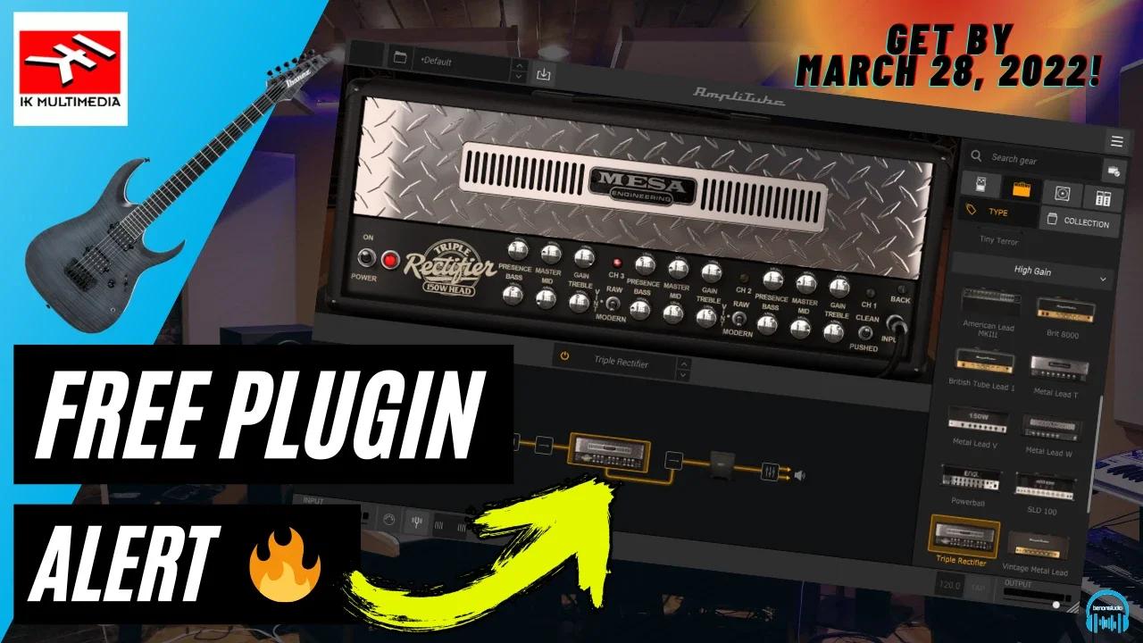FREE PLUGIN ALERT - IK Multimedia AmpliTube MESA/Boogie Triple ...