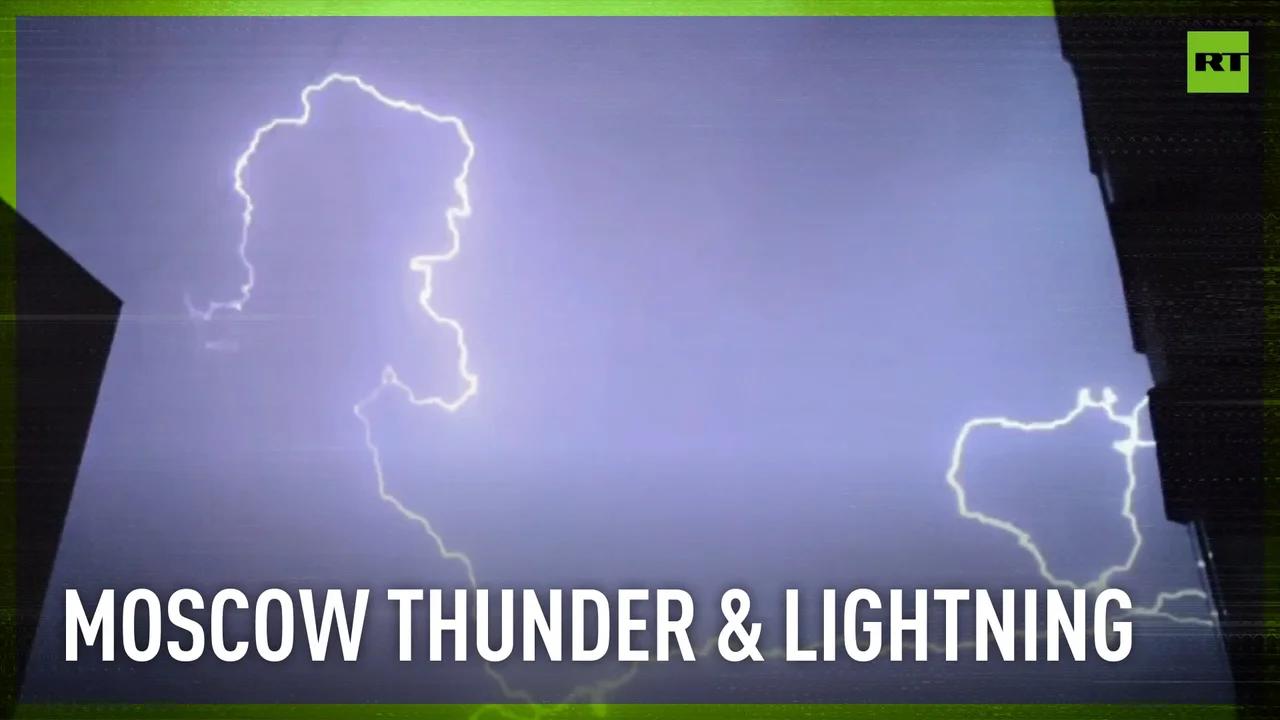 Thunder and lightning hit Moscow