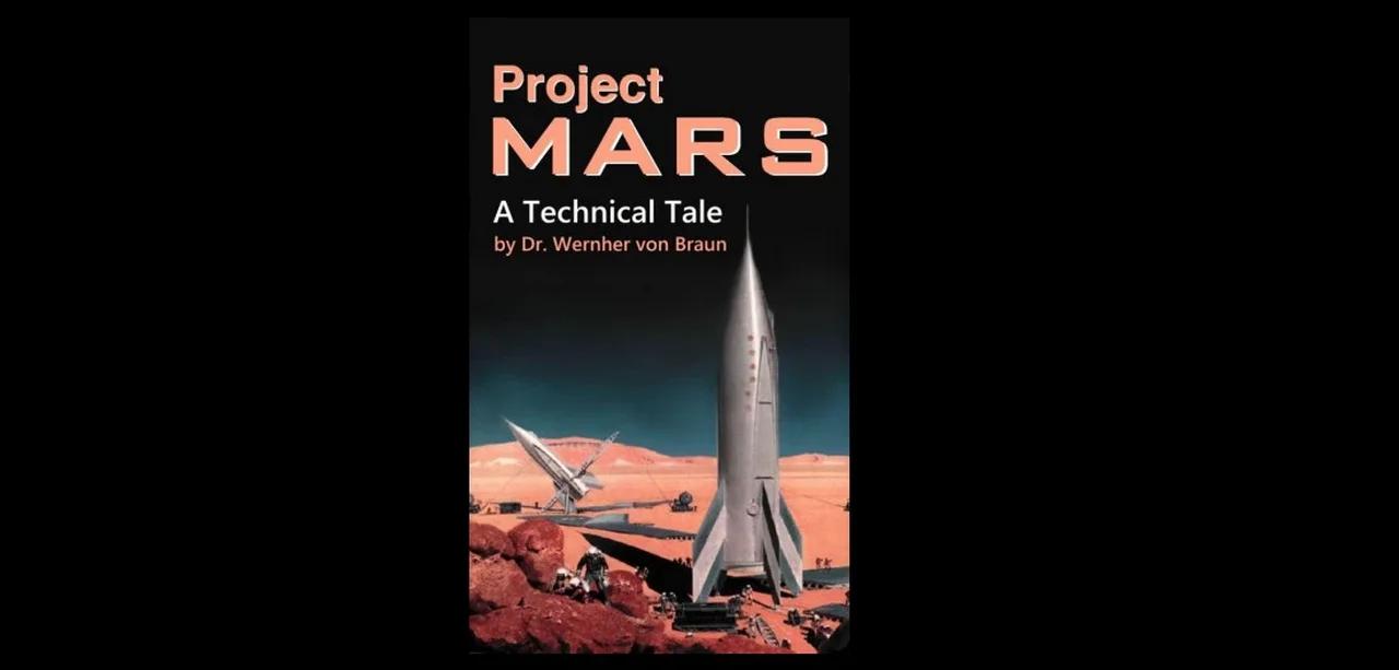 Project MARS A Technical Tale - Wernher von Braun (sci-fi about human exploration of Mars with ...