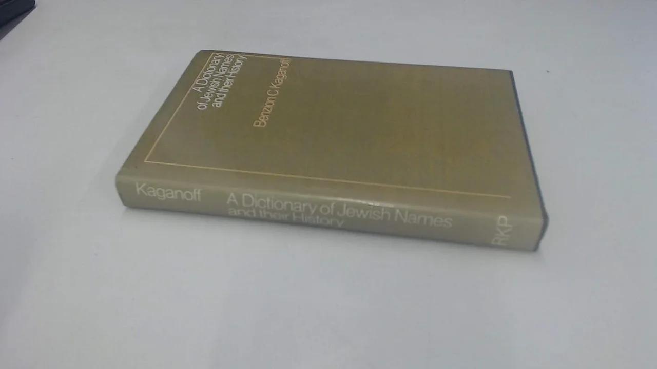 A Dictionary Of Jewish Names And Their History Benzion Kaganoff