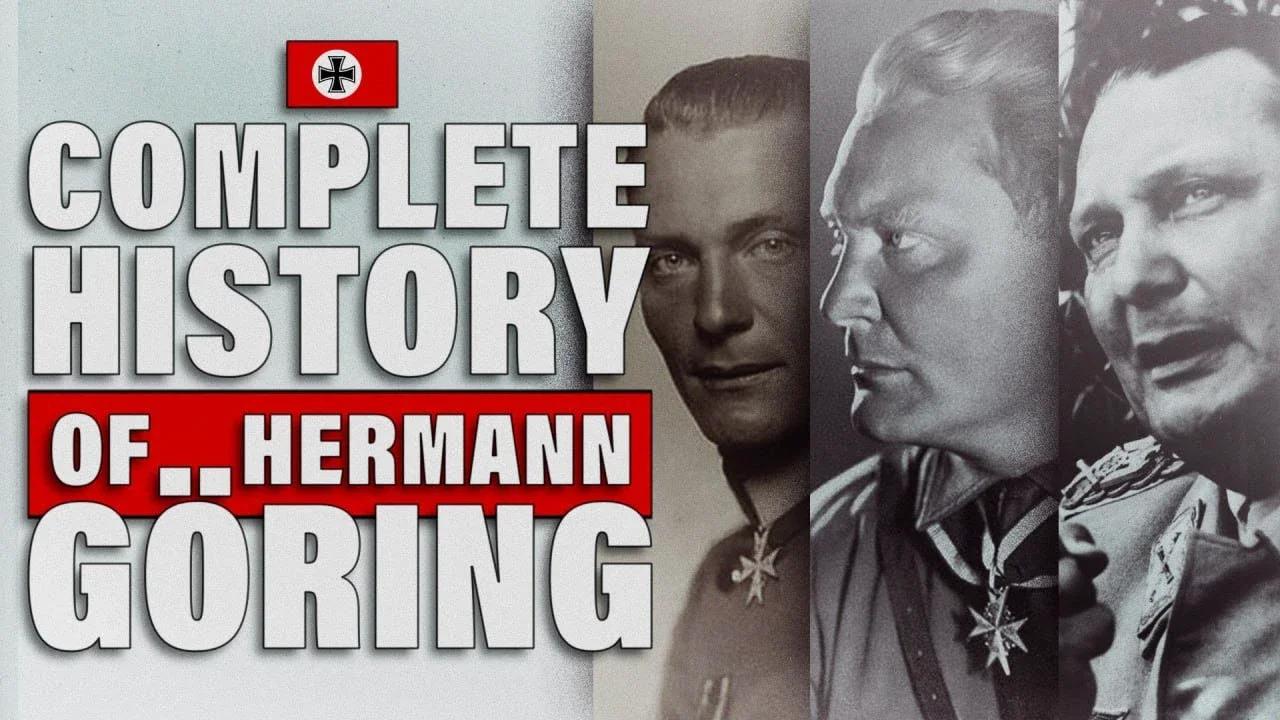 (2023-12-18) The Complete Life of Hermann Göring
