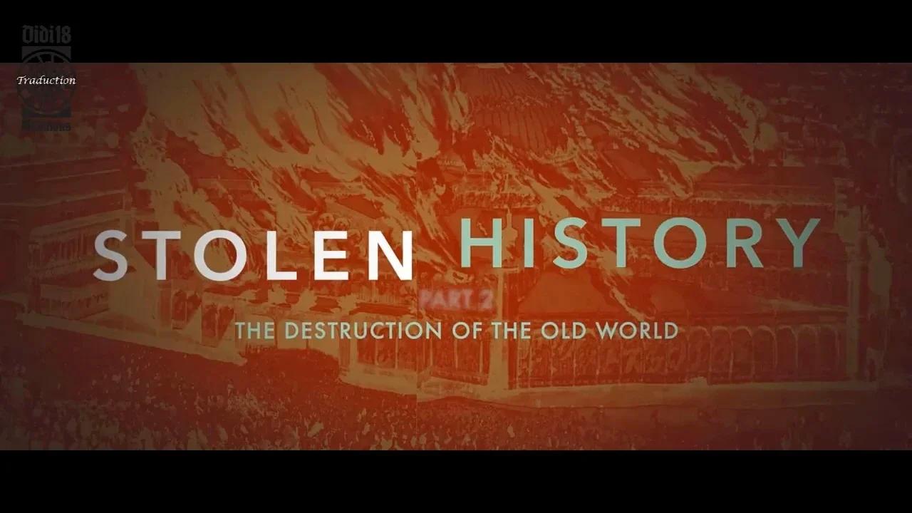 L'Histoire volée - La destruction de l'ancien monde (Partie 1/3 ...