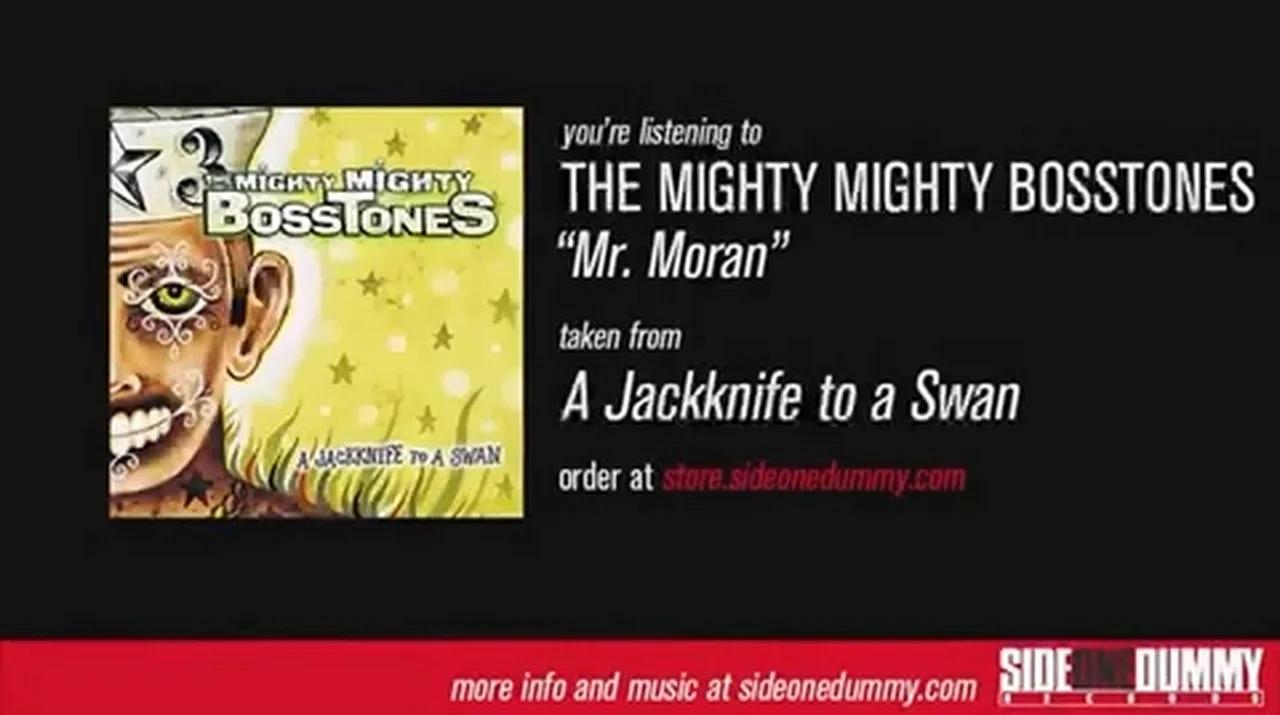 The Mighty Mighty Bosstones “Mr. Moran”