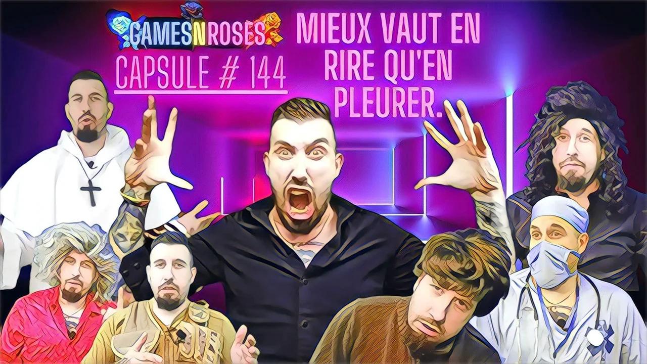 GAMES N' ROSES CAPSULE #147: MIEUX VAUT EN RIRE QU'EN PLEURER (2022)
