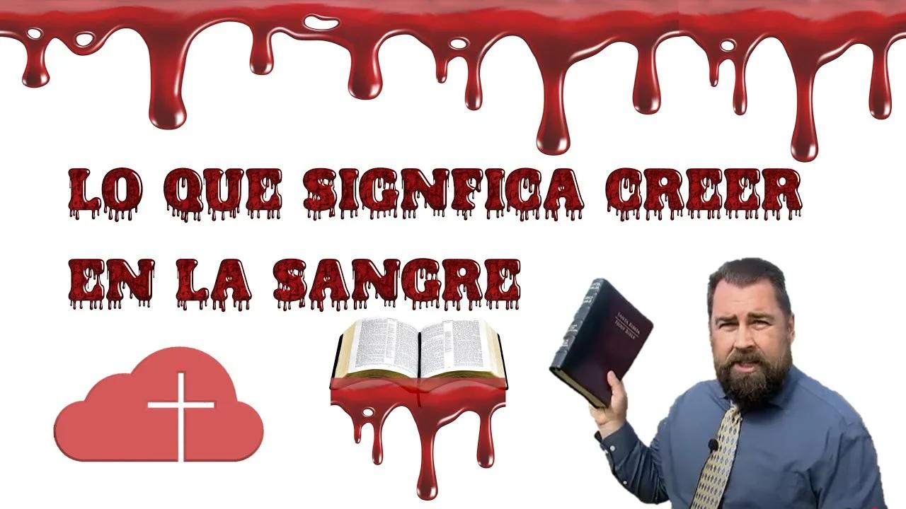 Lo que significa creer en la sangre