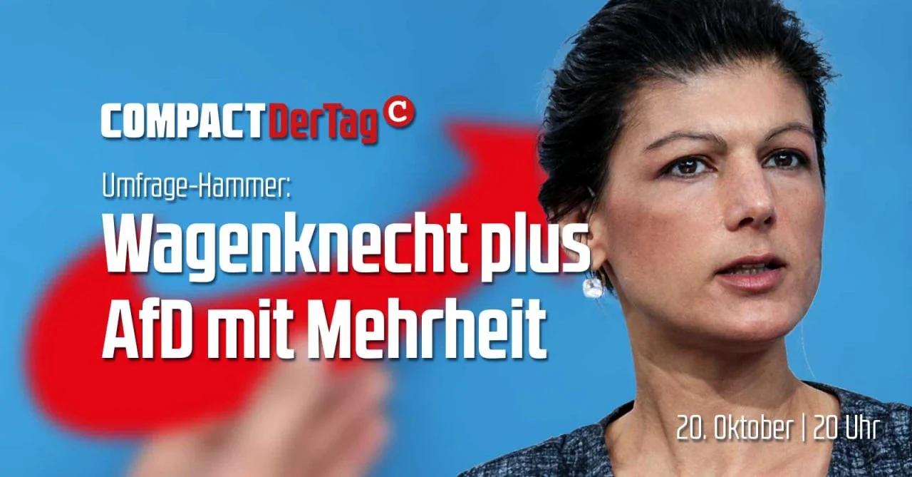 COMPACT.Der Tag: Umfrage-Hammer: Wagenknecht plus AfD mit Mehrheit