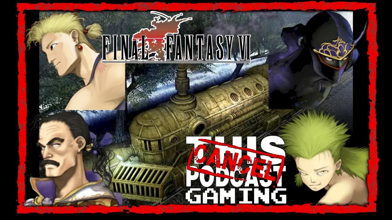CTP Gaming: Final Fantasy VI - The Part Where You Suplex a Train. Based ...