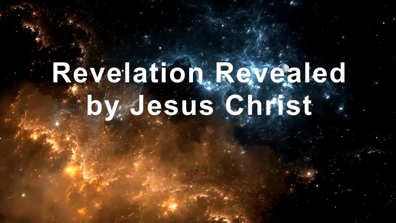 Revelation Revealed By Jesus Christ