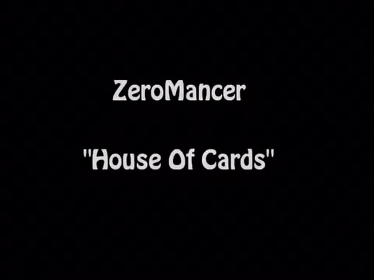 Zeromancer “House of Cards”