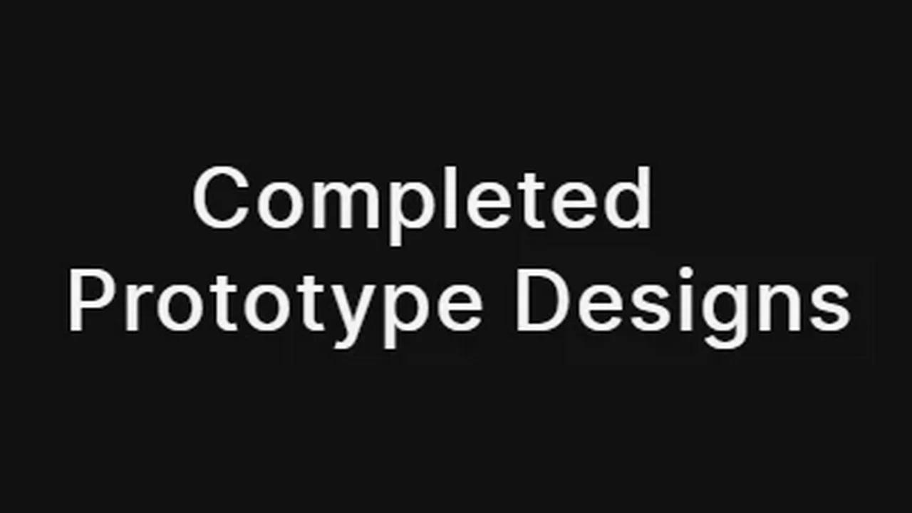 Completed Prototype Designs