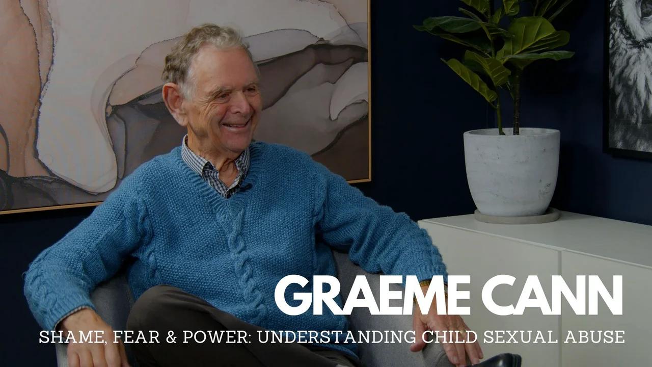 Graeme Cann: Shame, Fear & Power: Understanding Child Sexual Abuse