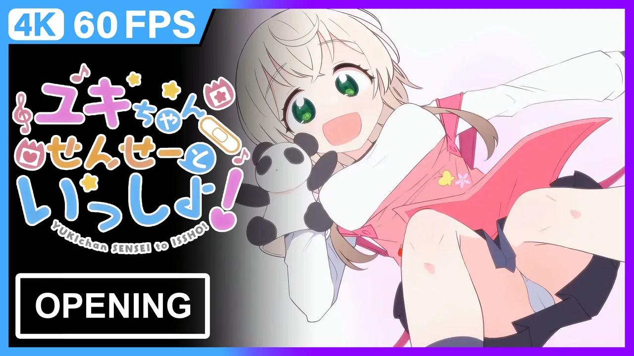 Yuki-chan Sensei to Issho! Opening | 4K 60FPS Remastered