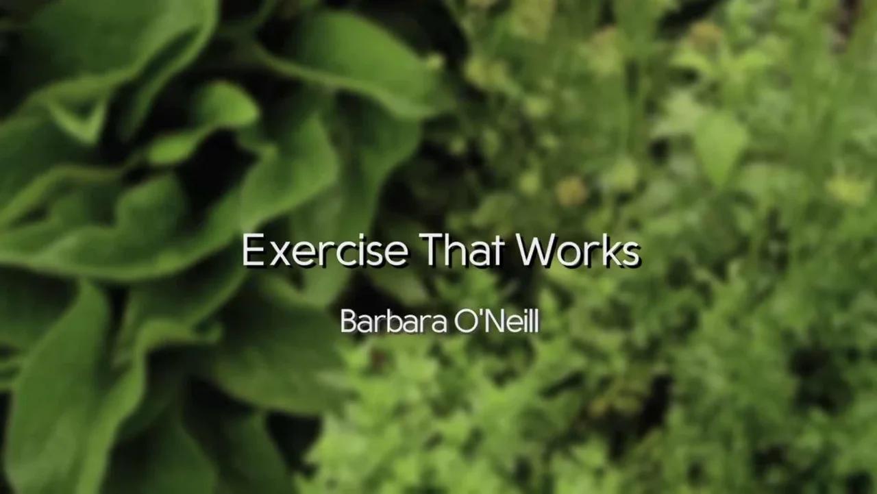 Barbara O'Neill - Self Heal By Design - Part 9 - Exercise That Works