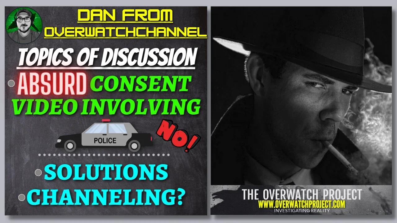 Ep7 DAN | CONSENT & 👮, Channeling?, SOLUTIONS, Video Games, & More ...