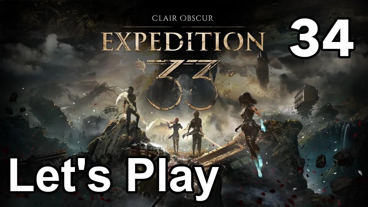 Let’s Play | Clair Obscur Expedition 33 - Part 34