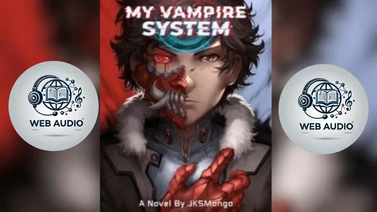 My Vampire System| Chapter 501 to 1000 | P 3 of 5 | Audiobook | high ...