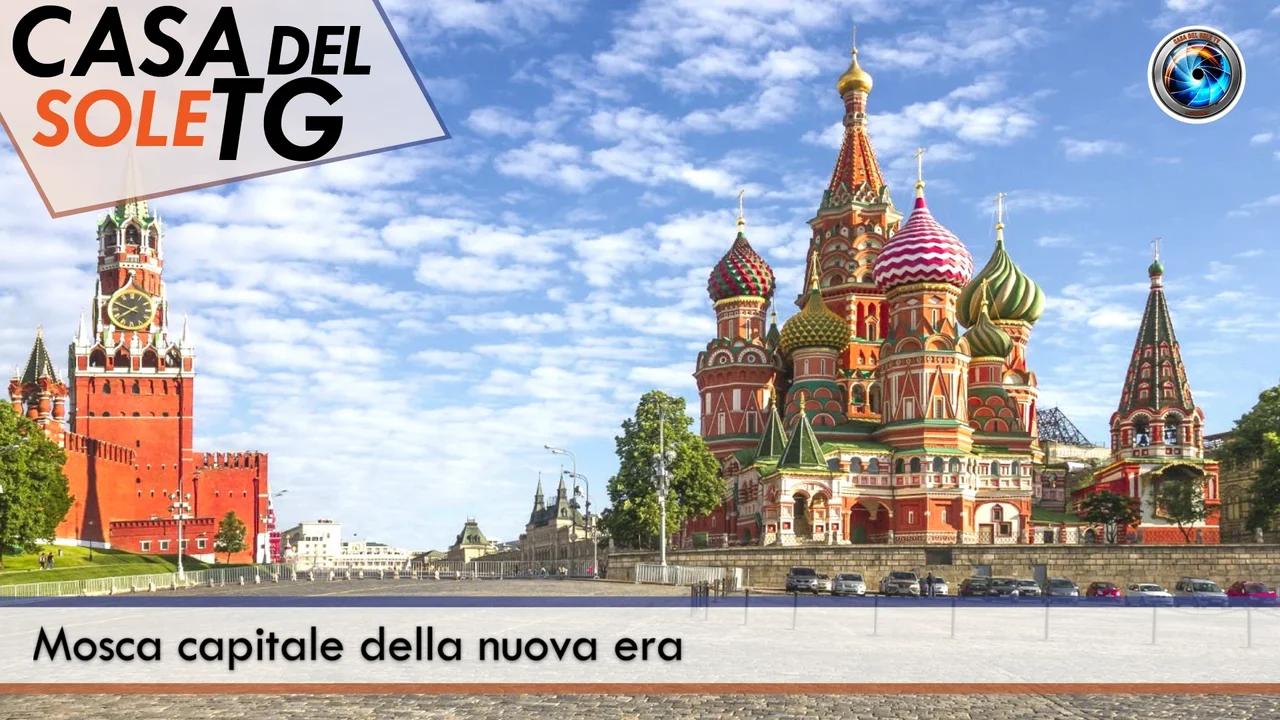 CasaDelSoleTG 09.05.25 - Mosca capitale della nuova era
