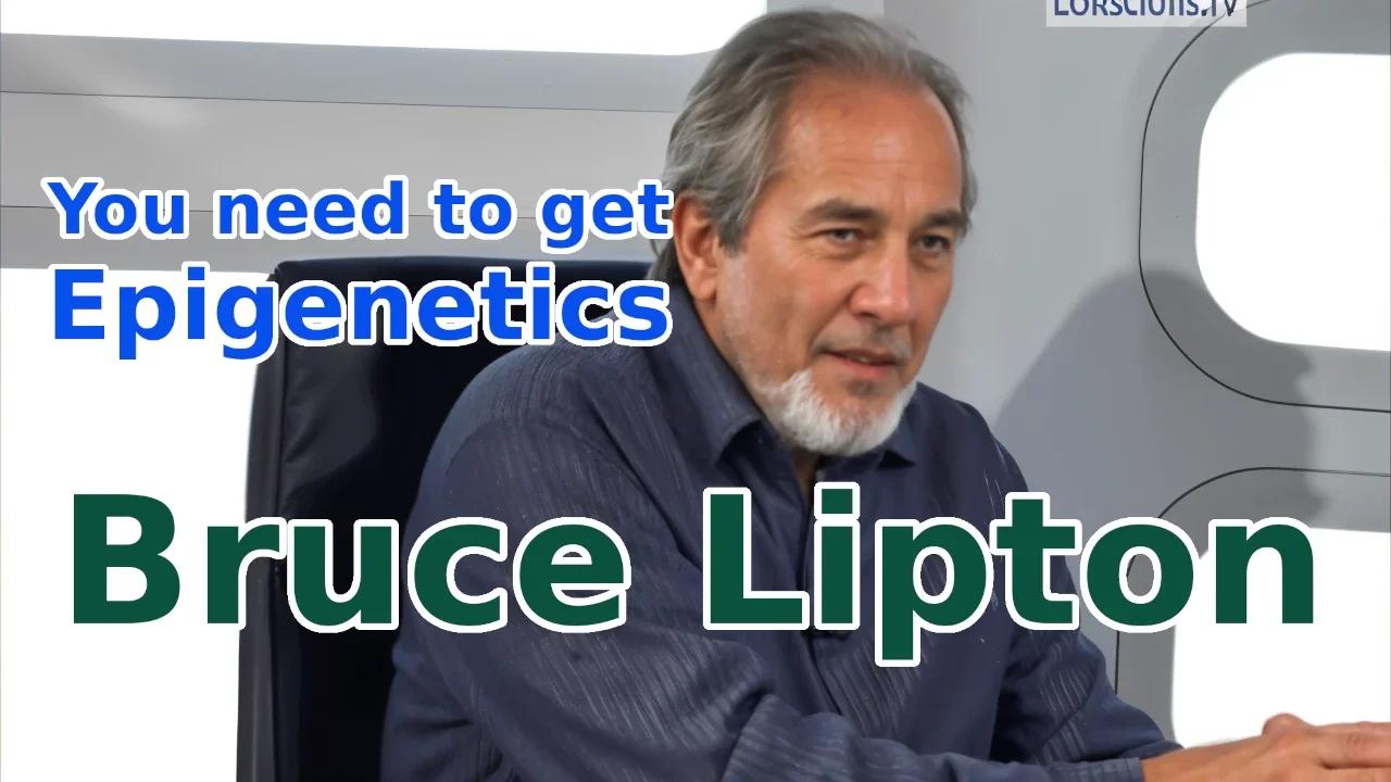 Bruce Lipton explains epigenetics