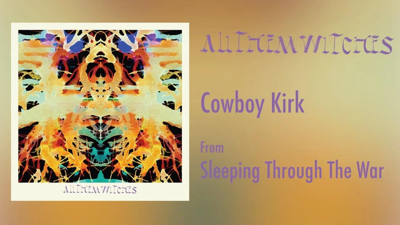 All Them Witches “Cowboy Kirk”