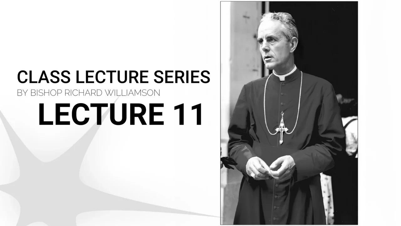 Bishop Williamson Lecture 11 of 63 — Matthew 6 Light of the World —Wednesday, October 18, 1995