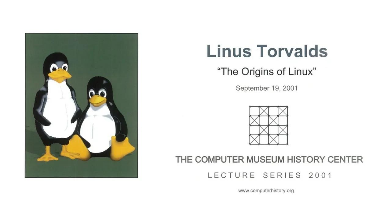 Linus Torvalds: Origins of Linux (Computer History Museum, 2001)