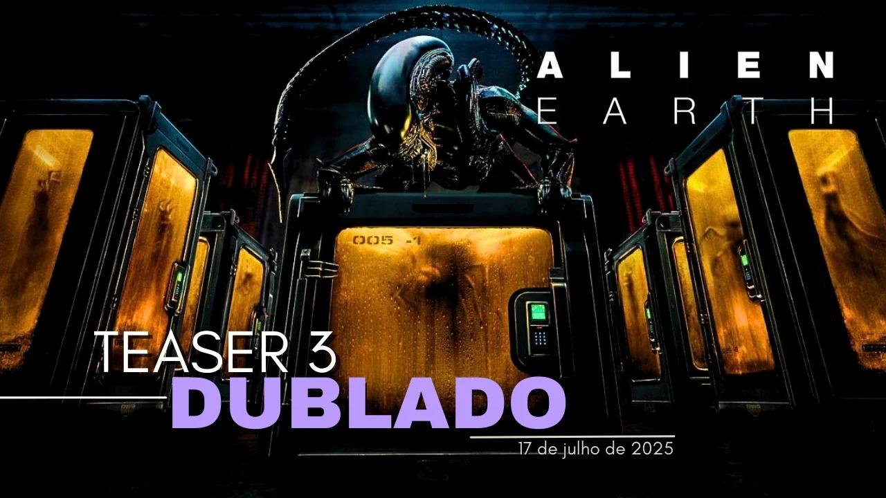 Alien: Earth｜Teaser trailer oficial 3 dublado｜2025