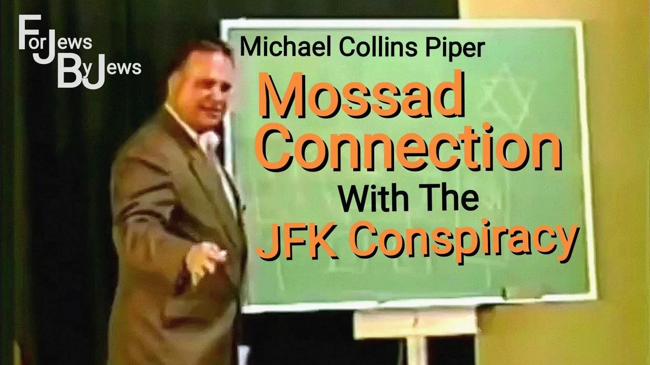 Mossad Connection With The JFK Conspiracy - Michael Collins Piper