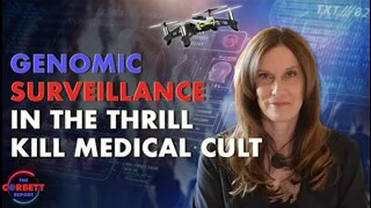🔴The Truth about Genomic Surveillance in the Thrill Kill Medical Cult ...