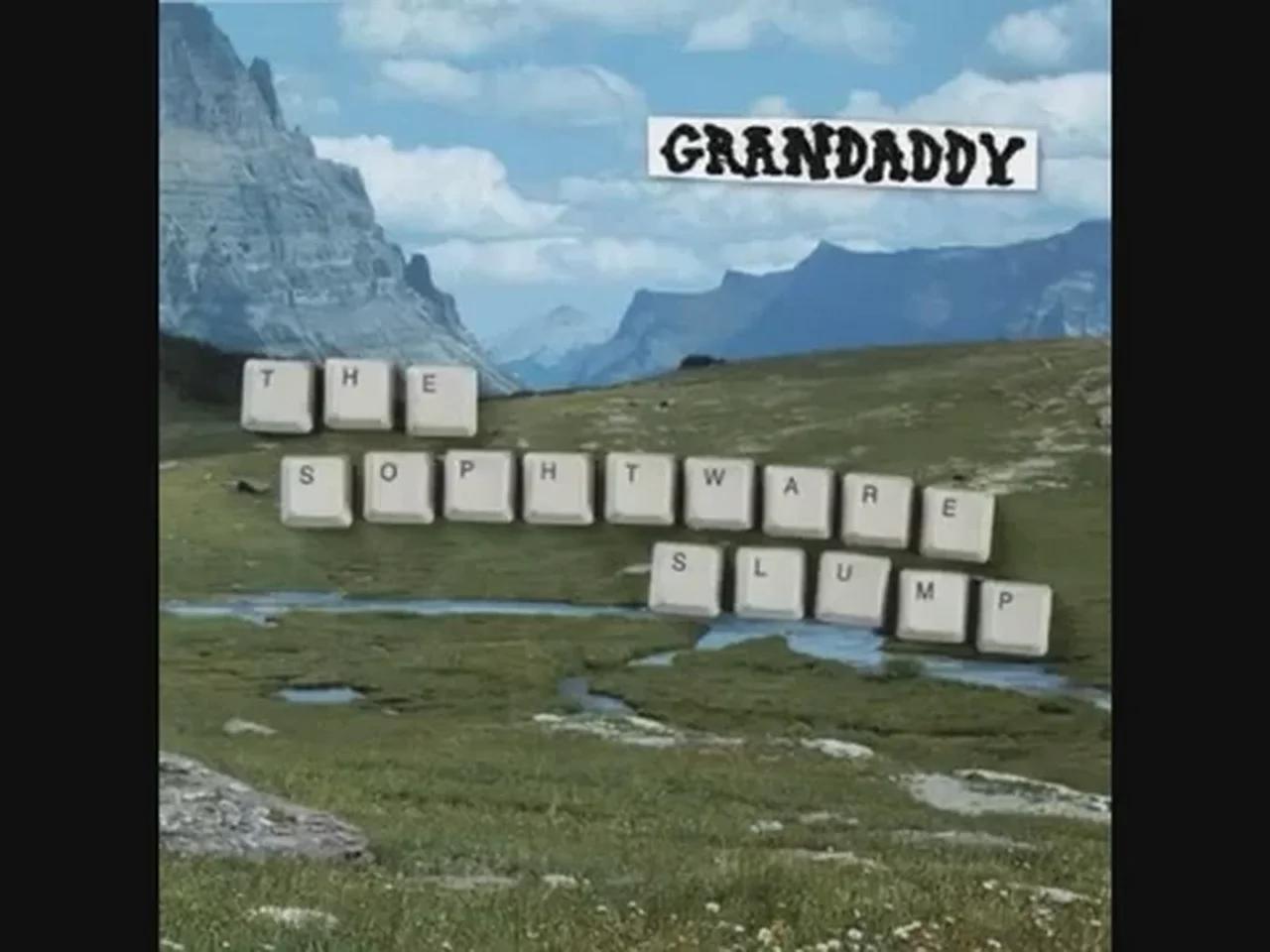 Grandaddy “Jed the Humanoid”