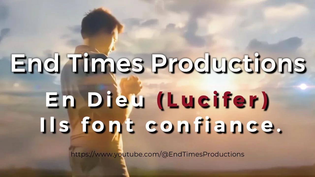 En Dieu (lucifer) Ils font confiance. End Times Productions