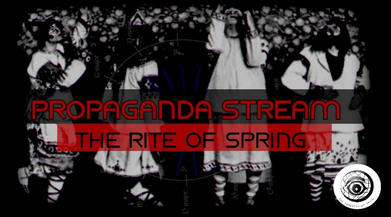 Propaganda Stream - Cultural Marxism - Atonalism pt 9 [The Rite of Spring]