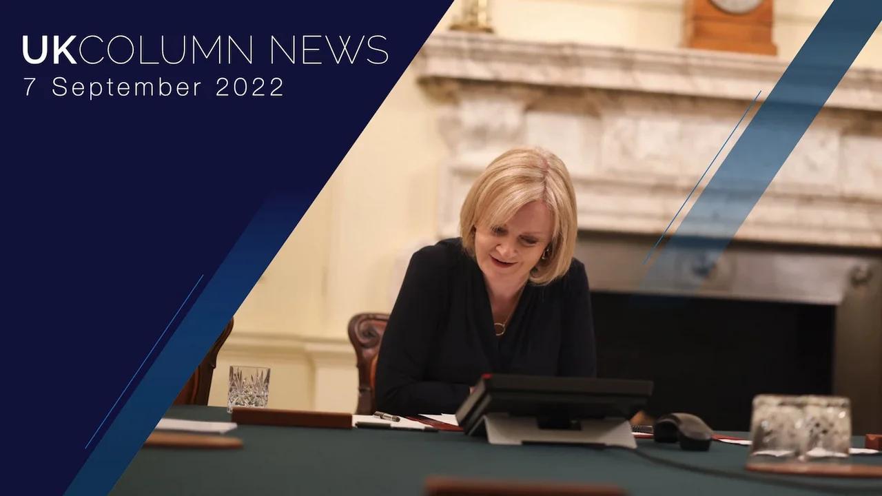 UK Column News - 7th September 2022