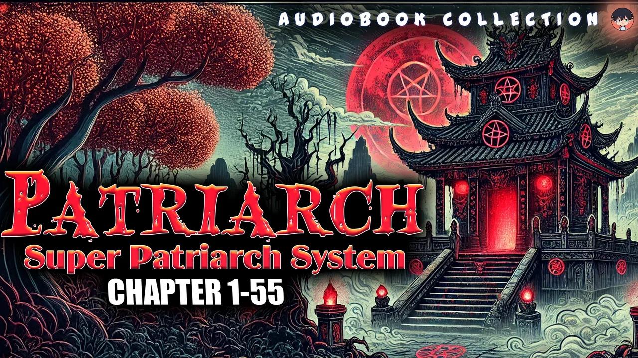 Super Patriarch System CHAPTER 1-55