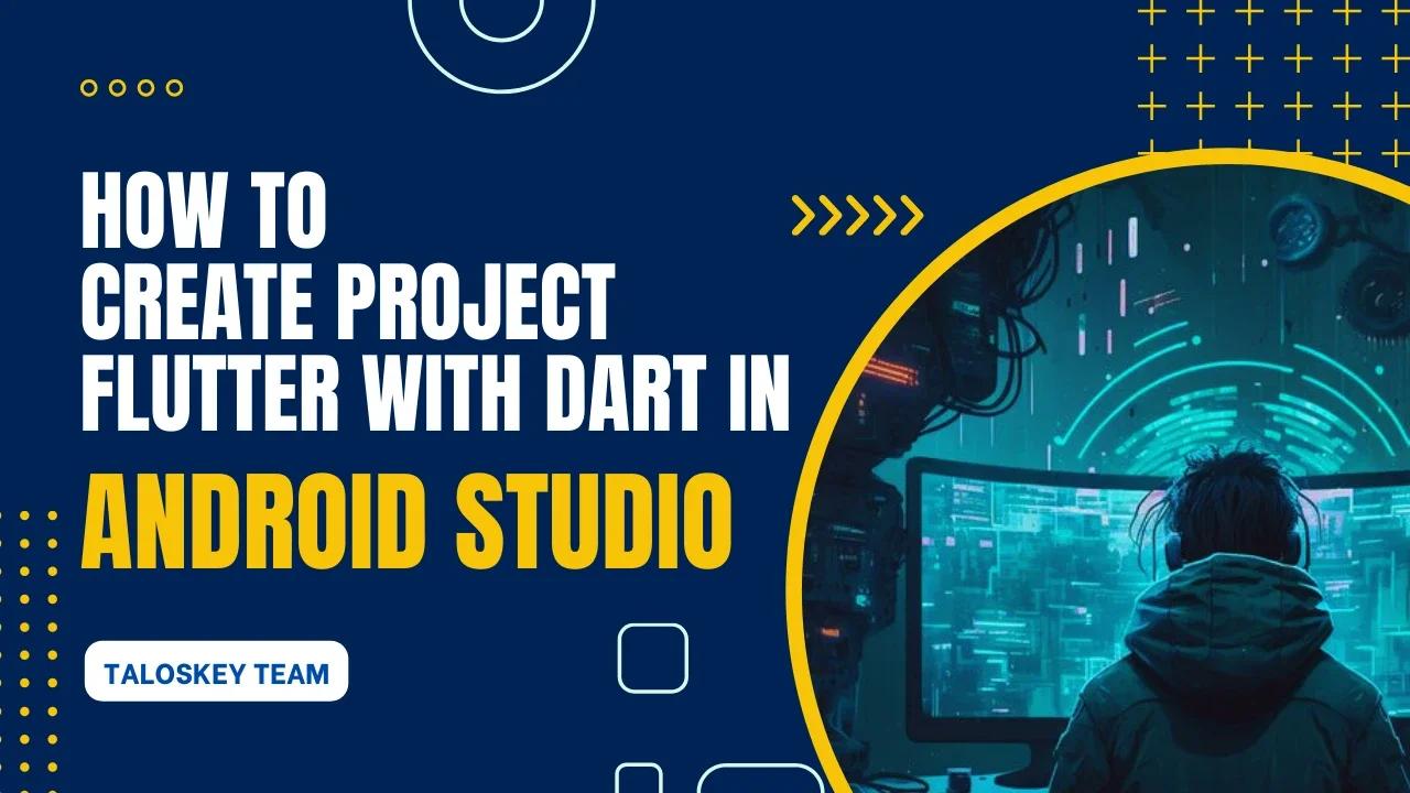 How To Create Project Flutter With Dart In Android Studio