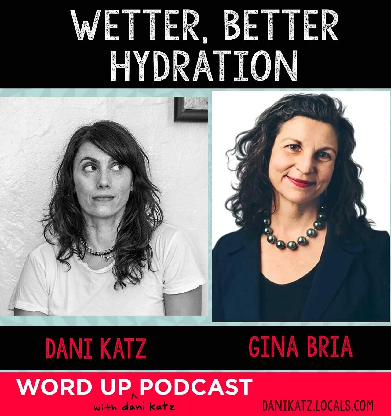 Wetter, Better Hydration with Gina Bria. pT1