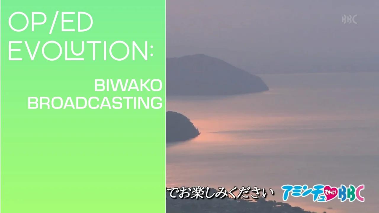 Opening & Closing Evolution: Biwako Broadcasting