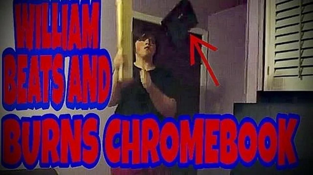 KID BEATS AND BURNS CHROMEBOOK!!!