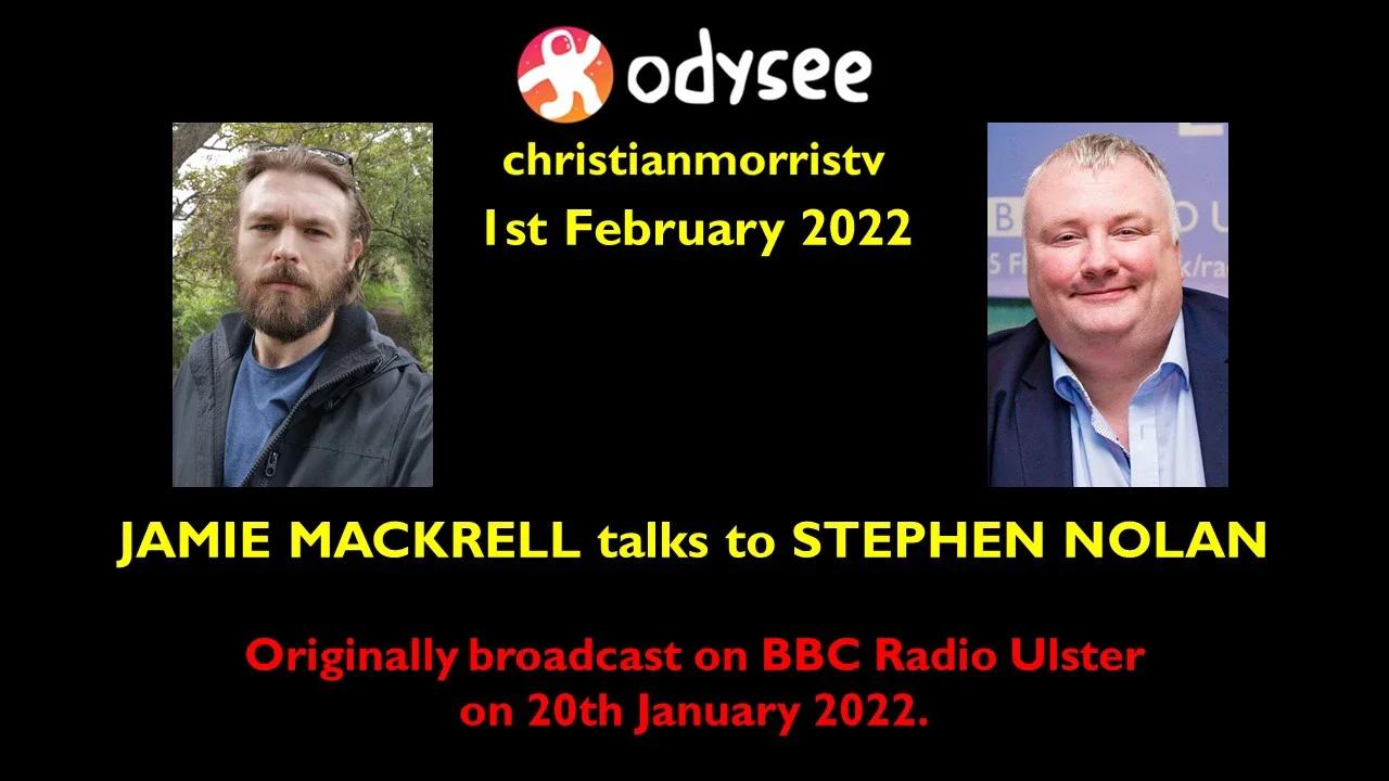 JAMIE_MACKRELL_TALKS_TO_STEPHEN_NOLAN_20_JAN_2022