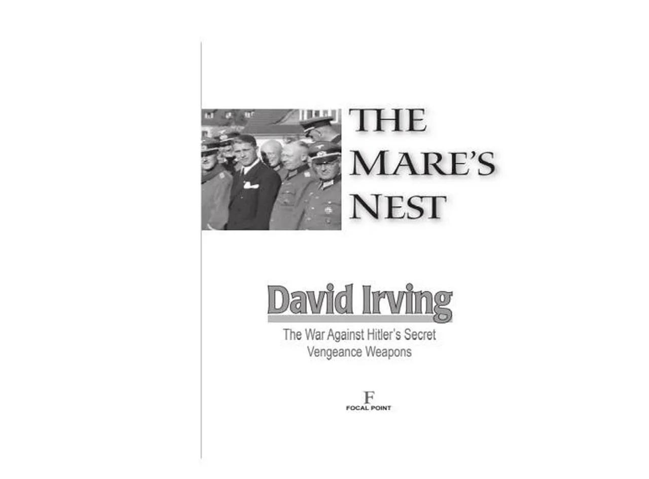 "Mare's Nest" David Irving's 2010 book on the war against Hitler's secret 'vengeance' weapons.